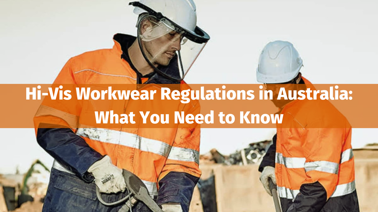 Hi-Vis Workwear Regulations in Australia | Stay Compliant & Safe on the Job