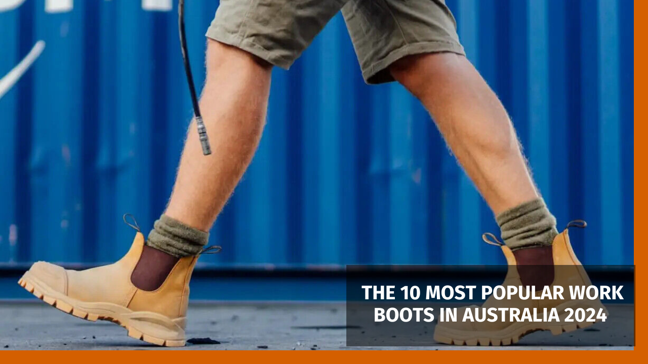 The 10 Most Popular Work Boots in Australia 2024